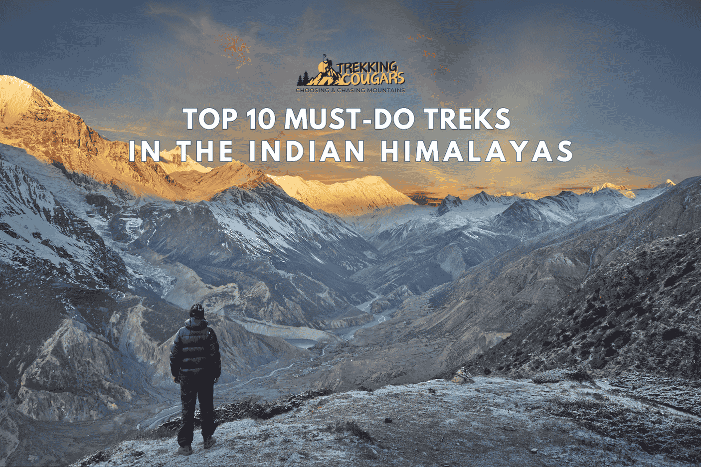 Top 10 Must-Do Treks in the Indian Himalayas – Stay Trekking Cougars